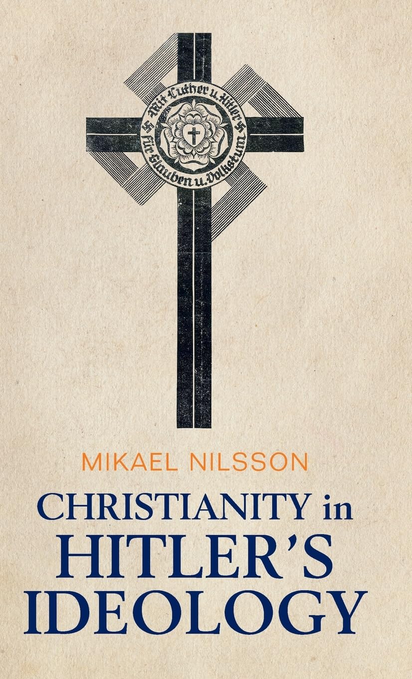 Review of Mikael Nilsson, Christianity in Hitler’s Ideology. The Role ...